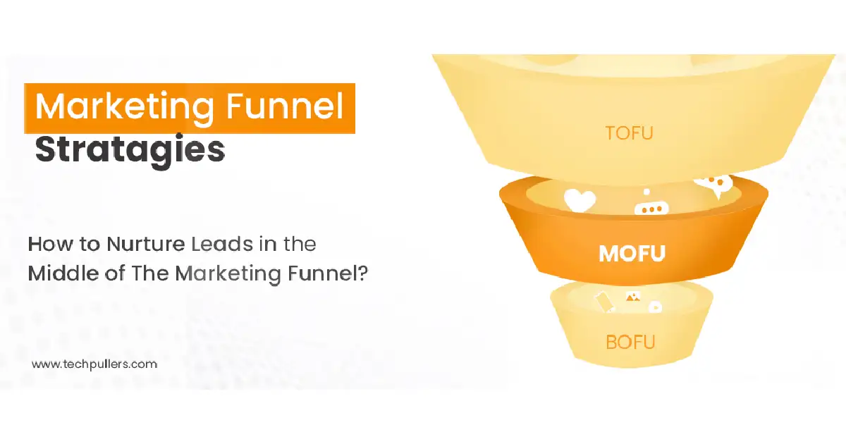 How to Nurture Leads in the Middle of The Marketing Funnel?